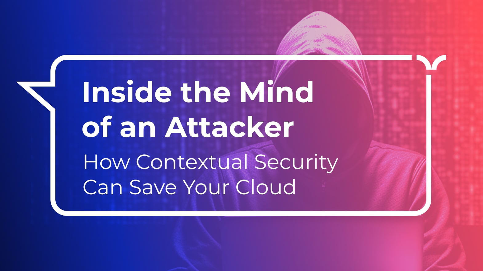 Inside The Mind Of An Attacker How Contextual Security Can Save Your Cloud Cyscale