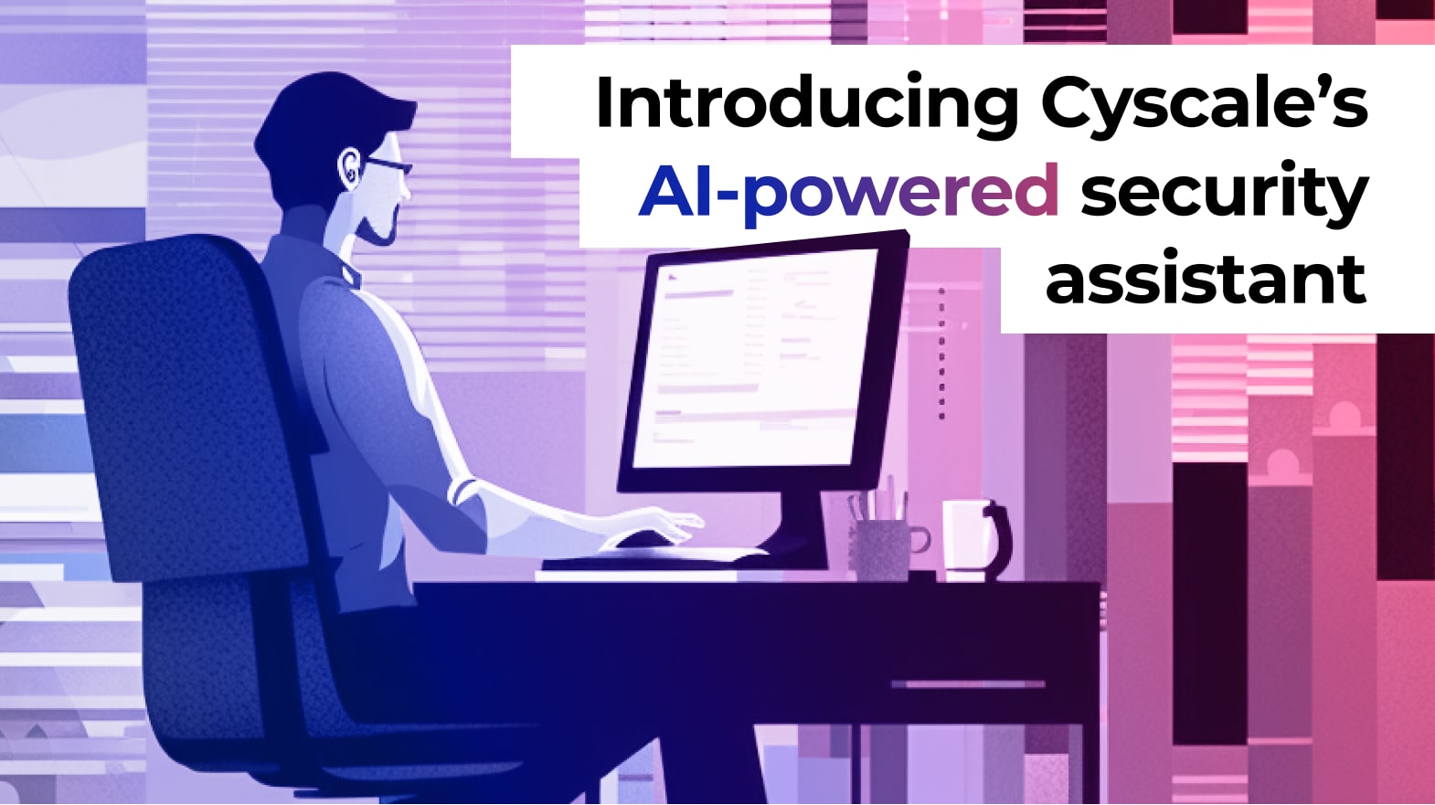 Introducing Cyscale’s AI-powered Security Assistant | Cyscale - Cyscale